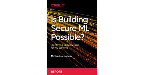 Is Building Secure Ml Possible Book