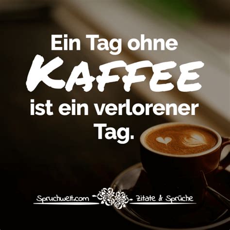 Die Besten Kaffeesprüche And Zitate Für Kaffeeliebhaber