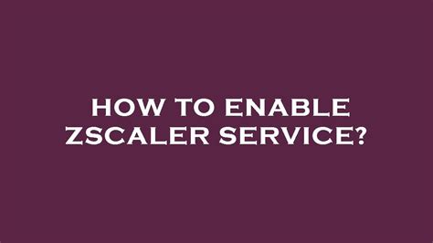 How To Enable Zscaler Service Youtube