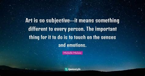 Art Is So Subjective It Means Something Different To Every Person Th