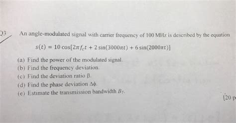 Solved 2an Angle Modulated Signal With Carrier Frequency Of