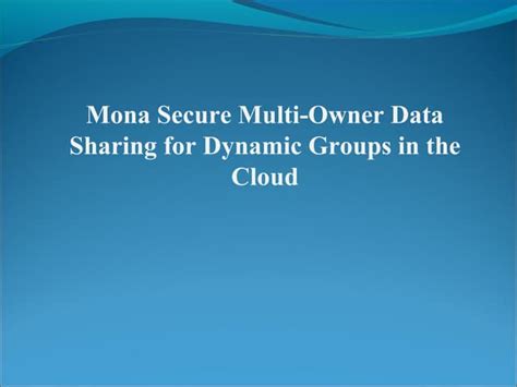 Mona Secure Multi Owner Data Sharing For Dynamic Groups In The Cloud