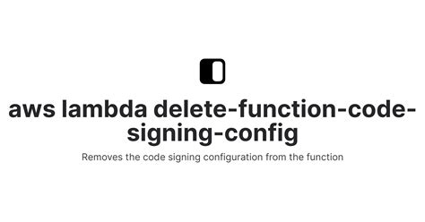 Aws Lambda Delete Function Code Signing Config Fig