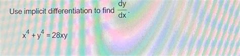 Solved Use Implicit Differentiation To Find X1 Y4 28xy