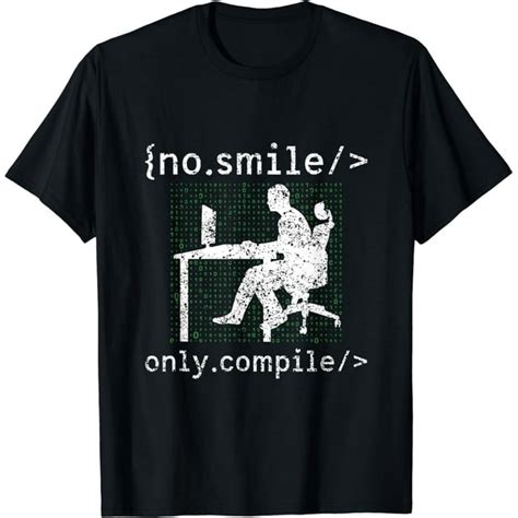 no smile only compile code programmer coder sayings coding t shirt
