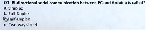 Solved Q1 Bi Directional Serial Communication Between Pc And Arduino