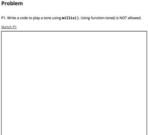 Problem P1 Write A Code To Play A Tone Using Millis Using Function