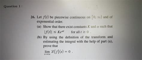 Solved Let F T Be Piecewise Continuous On [0 Infinity And