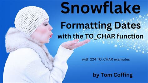 Snowflake Formatting Dates With The TO CHAR Function Software