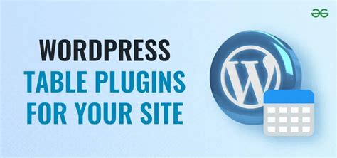 7 Best Wordpress Table Plugins For Your Site Geeksforgeeks