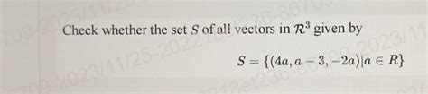 solved check whether the set s of all vectors in r3 given by