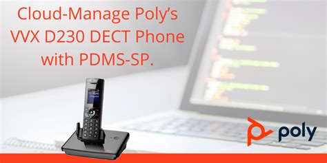 Cloud Manage Polys Vvx D230 Dect Phone With Pdms Sp Voip Insider