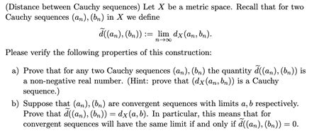 Solved Distance Between Cauchy Sequences Let X Be A Metric