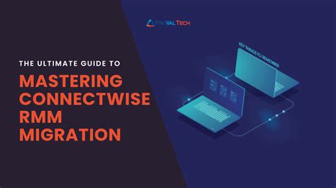 The Ultimate Guide To Mastering Connectwise Rmm Migration
