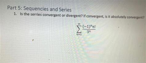 Solved Part 5 Sequencies And Series 1 Is The Serries