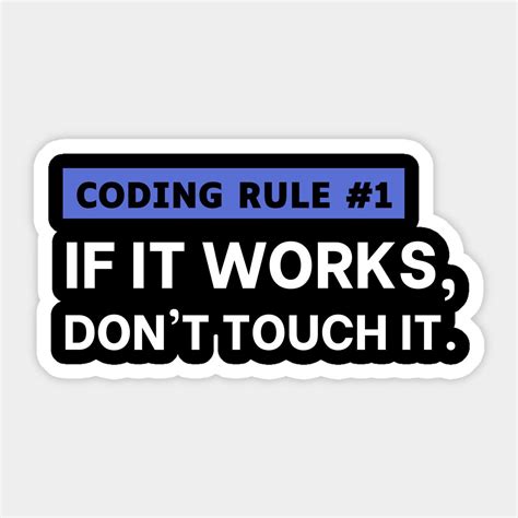 Coding Rule 1 If It Works Dont Touch It Funny Programmer Sticker