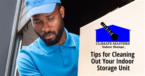 Tips For Cleaning Out Your Indoor Storage Unit