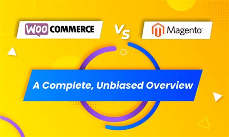 WooCommerce Vs Magento A Complete Unbiased Overview