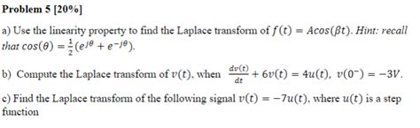 Solved A Use The Linearity Property To Find The Laplace Chegg