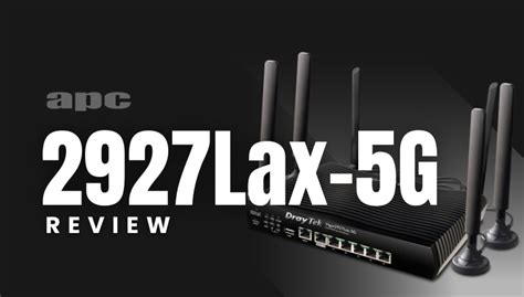 DrayTek Vigor2927Lax 5G Reviewed On APC DrayTek