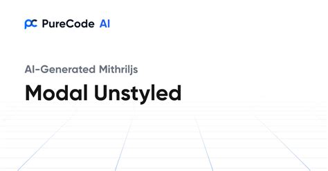 Quickly Create Mithriljs Modal Unstyled With Ai