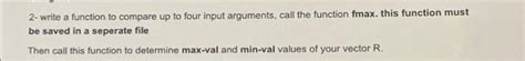 Solved 2 Write A Function To Compare Up To Four Input