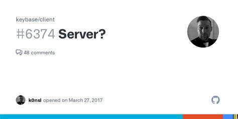 server · issue 6374 · keybase client · github