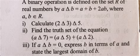 Solved A Binary Operation Is Defined On The Set R Of Real Numbers By A