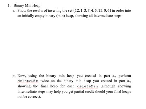 Solved 1 Binary Min Heap A Show The Results Of Inserting