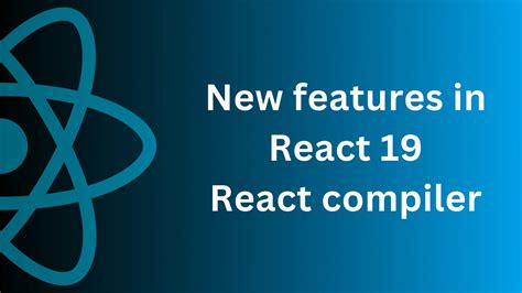 New Feature Of React 19 React Compiler By Anagh Technologies Sep 2024 Medium