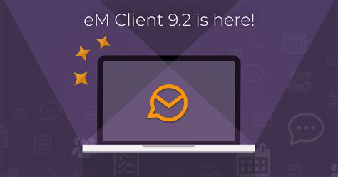 Em Client 9 2 Is Here With More Improvements Em Client