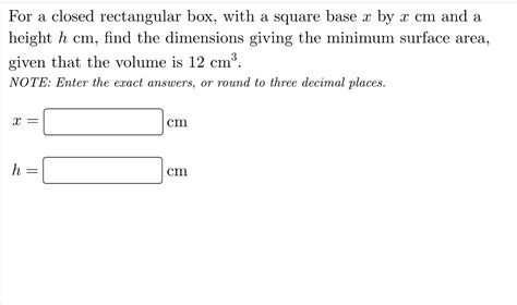 Solved For A Closed Rectangular Box With A Square Base X By Chegg Com