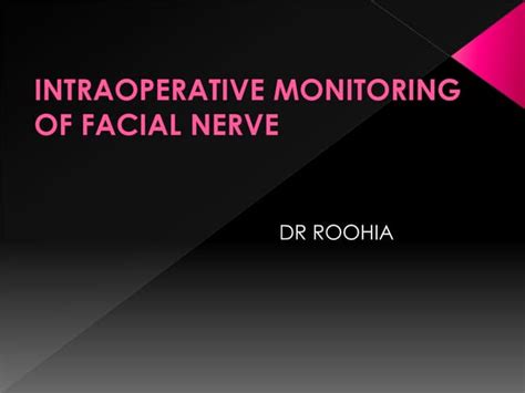 Facial Nerve Monitoring Intraoperative Monitoring Of The Facial Nerve