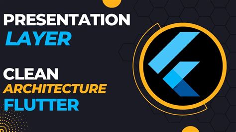 Flutter Clean Architecture Series Exploring The Presentation Layer Youtube