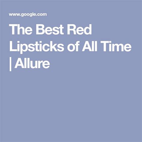 The 22 Most Gorgeous Red Lipsticks Of All Time Red Lipsticks Best