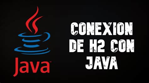 Como Conectar Una Aplicación Java Con Una Base De Datos H2 En Memoria Youtube