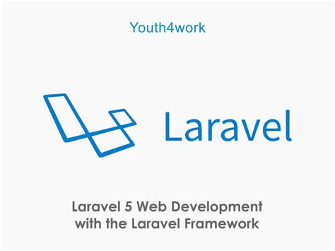 Web Development With The Laravel Framework