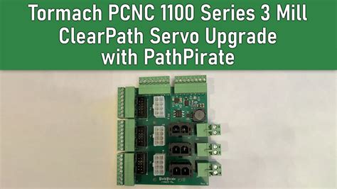 Tormach Pcnc 1100 Series 3 Mill Clearpath Servo Upgrade With Pathpirate Youtube