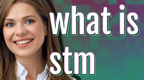 Stm Meaning Of Stm YouTube