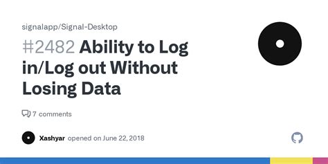 Ability To Log In Log Out Without Losing Data Issue Signalapp Signal Desktop GitHub