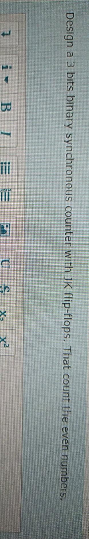 Solved Design A 3 Bits Binary Synchronous Counter With Jk