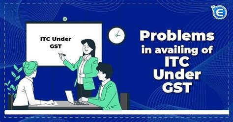 Problems In Availing Of ITC Under GST Enterslice