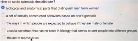 Solved How Do Social Scientists Describe Sex Biological And