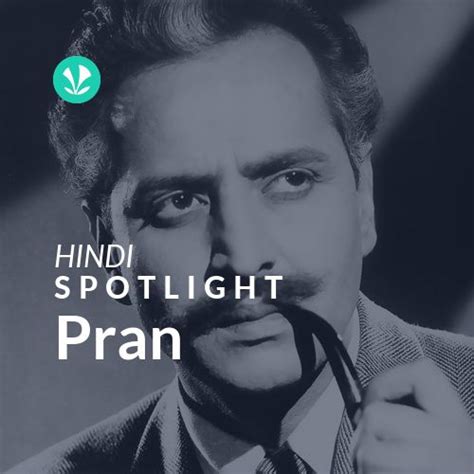 Pran Spotlight Latest Hindi Songs Online Jiosaavn