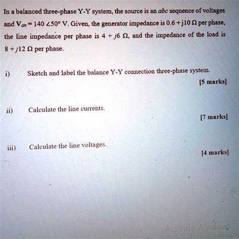 Solved In A Balanced Three Phase Y Y System The Source Is An Abc Sequence Of Voltages And Van