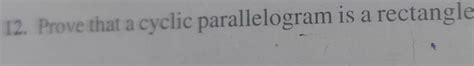 12 Prove That A Cyclic Parallelogram Is A Rectangle Filo