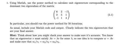 Solved 1 Using Matlab Use Power Method Calculate Unit Eigenvectors