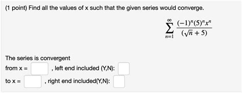 [solved] find all the values of x such that the given series would