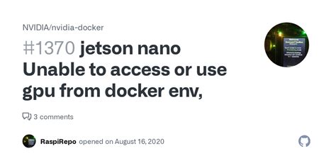 jetson nano unable to access or use gpu from docker env · issue 1370