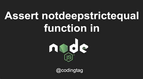 Assertnotdeepstrictequal Function In Nodejs